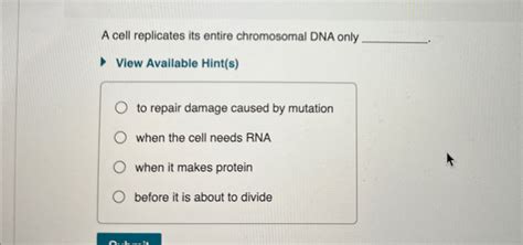 Solved A Cell Replicates Its Entire Chromosomal Dna