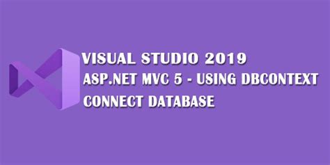 Aspnet Mvc 5 Using Dbcontext Connect Database