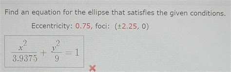 Solved Find An Equation For The Ellipse That Satisfies The Chegg