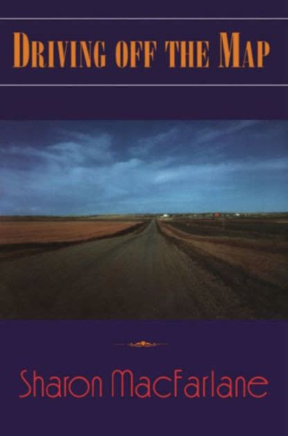 Driving Off The Map By Sharon Macfarlane Paperback Barnes And Noble®