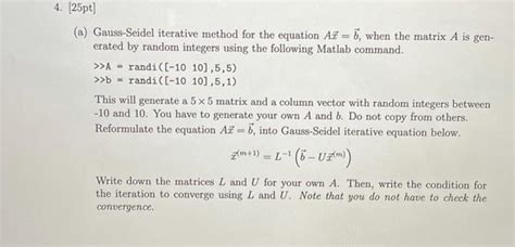 Solved 4 25pt A Gauss Seidel Iterative Method For The