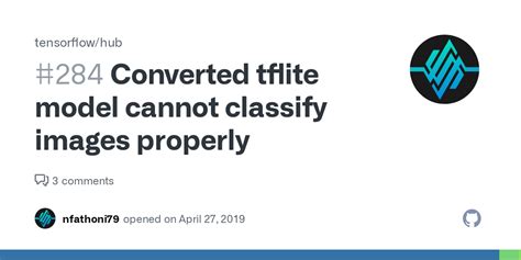 Converted Tflite Model Cannot Classify Images Properly · Issue 284 · Tensorflowhub · Github