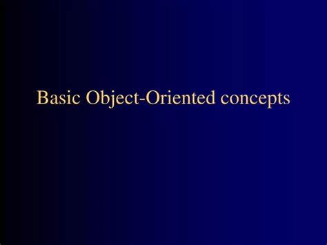 Ppt Basic Object Oriented Concepts Powerpoint Presentation Free Download Id164985