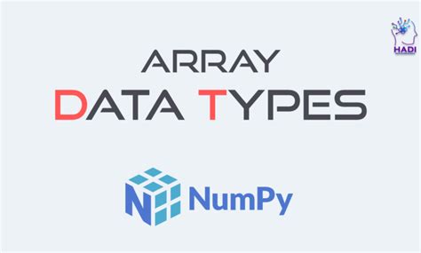 انواع داده های آرایه Numpy هادی محمدیان
