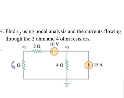 Solved Find V2 Using Nodal Analysis And The Currents Flowing
