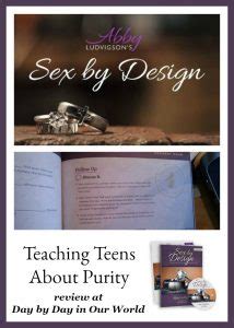 Sex By Design Teaching Teens About Purity Day By Day In Our World