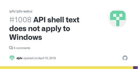 API Shell Text Does Not Apply To Windows Issue Ipfs Ipfs Webui GitHub