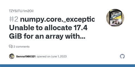Reexceptionsmemoryerror Unable To Allocate 174 Gib For An Array With Shape 24192