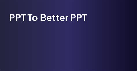 Ppt To Better Ppt