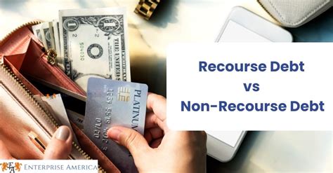 Recourse Debt Vs Non Recourse Debt Understanding The Key Differences Enterprise America