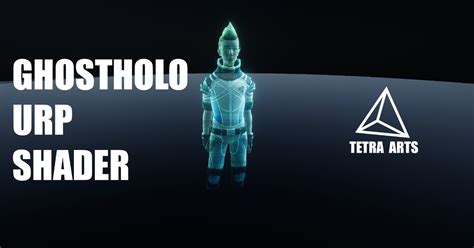 Ghostholo Urp Shader Vfx Shaders Unity Asset Store