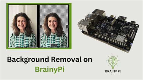 Background Removal On Brainy Pi Brainy Pi