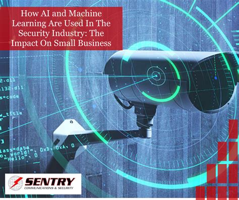 How Ai And Machine Learning Are Used In The Security Industry Sentry