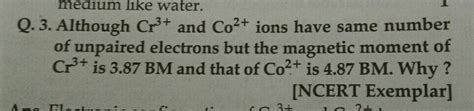 Medium Like Water Q 3 Although Cr3 And Co2 Ions Have Same Number