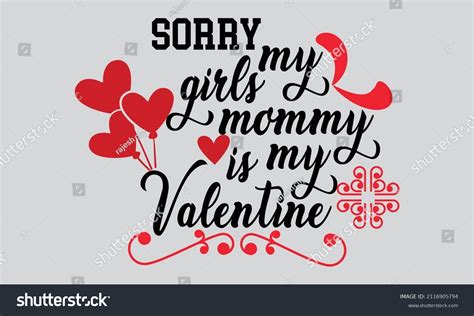 Sorry Girls My Mommy My Valentine Stock Vector Royalty Free
