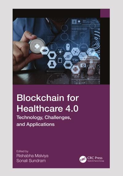 Blockchain For Healthcare 40 Technology Challenges And Applications Scanlibs