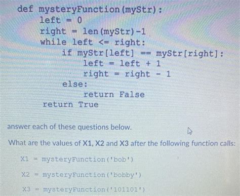 solved def mysteryfunction mystr left 0 right len