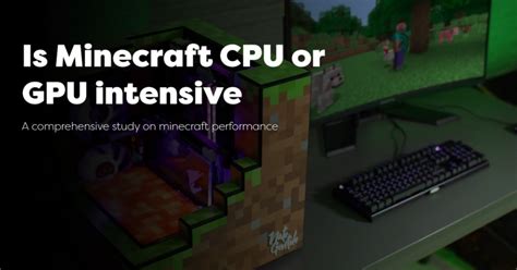 🎮 Is Minecraft Cpu Or Gpu Intensive In 2023 🔍🖥️