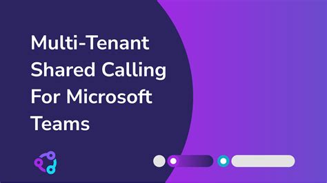 Manage Multiple Teams Tenants With Multi Tenant Shared Calling Callroute