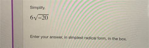 Solved Simplify 620 Enter your answer in símplest radical Chegg com