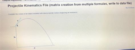 Solved Projectile Kinematics File Matrix Creation From