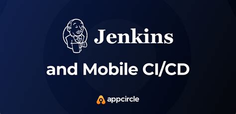 Is Jenkins A Good Fit For Mobile CI CD Appcircle Blog