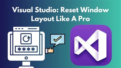 Visual Studio Reset Window Layout Like A Pro 2024