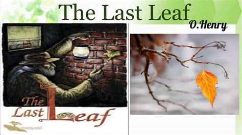 The Last Leaf A Short Story By O Henry Pptx