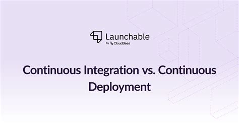 continuous integration vs continuous deployment