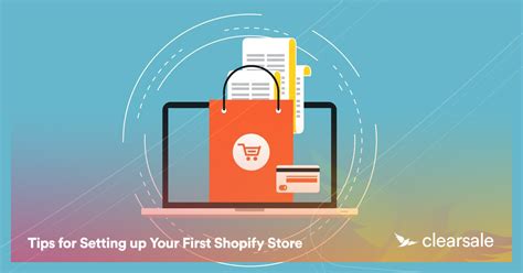 Tips For Setting Up Your First Shopify Store