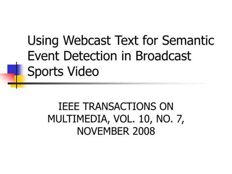 Ppt Using Webcast Text For Semantic Event Detection In Broadcast