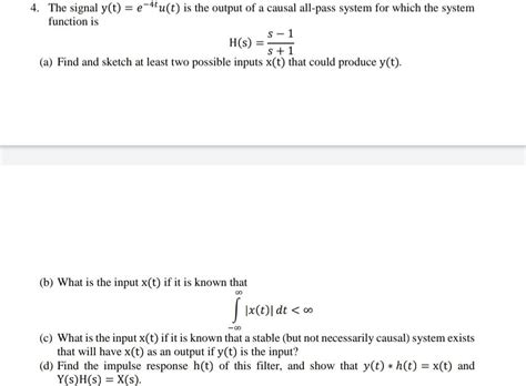 solved 4 the signal y t e−4tu t is the output of a causal