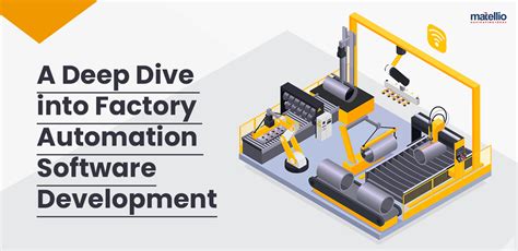 A Deep Dive Into Factory Automation Software Development Matellio Inc