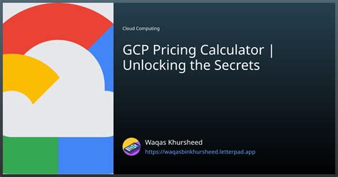 Gcp Pricing Calculator Unlocking The Secrets By Waqas Khursheed