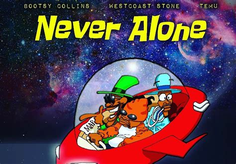 Westcoast Stone Drops New Single Never Alone Featuring Bootsy Collins