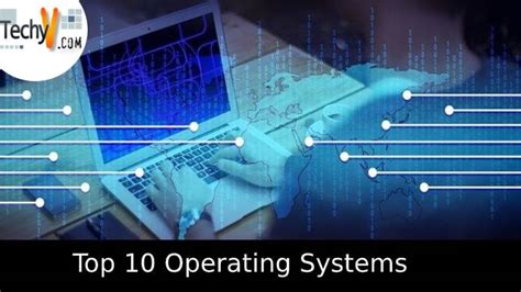 Top 10 Operating Systems