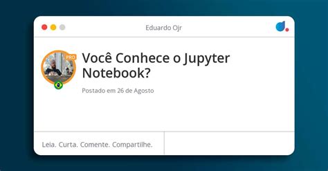 Você Conhece o Jupyter Notebook
