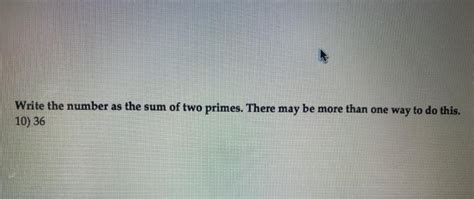 Solved Write The Number As The Sum Of Two Primes There May
