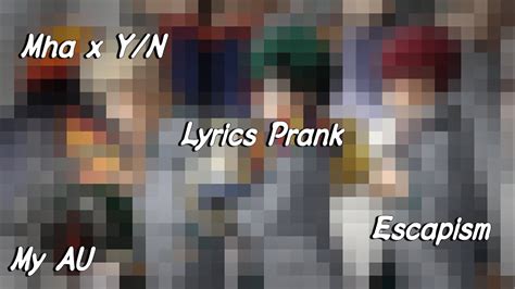 Mha X Yn Lyrics Prank Escapism My Au Youtube