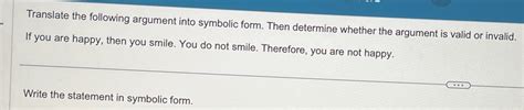 Solved Translate The Following Argument Into Symbolic Form