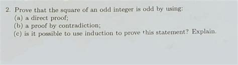 Solved 2 Prove That The Square Of An Odd Integer Is Odd By