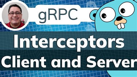 building grpc interceptors in golang client and server unary and