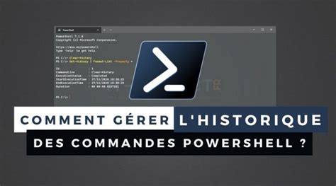 Comment Gérer Lhistorique Des Commandes Powershell Exécutées It