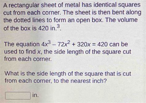 Solved A Rectangular Sheet Of Metal Has Identical Squares Cut From Each Corner The Sheet Is