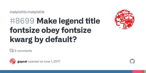 Make Legend Title Fontsize Obey Fontsize Kwarg By Default · Issue 8699 · Matplotlibmatplotlib