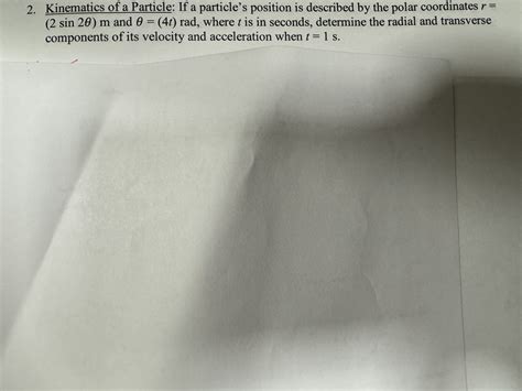 Solved Kinematics Of A Particle If A Particle S Position Chegg Com