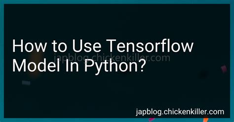 How To Use Tensorflow Model In Python In 2024