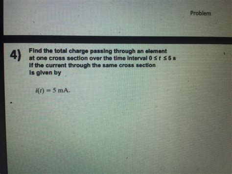 Solved Problern Find The Total Charge Passing Through An