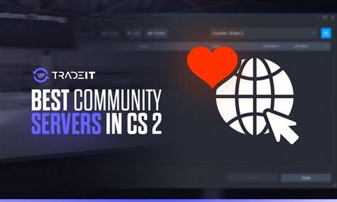 Find The Best CS Community Servers To Join