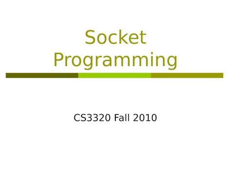 Ppt Socket Programming Cs3320 Fall 2010 Contents What Is Socket Socket Programming Apic